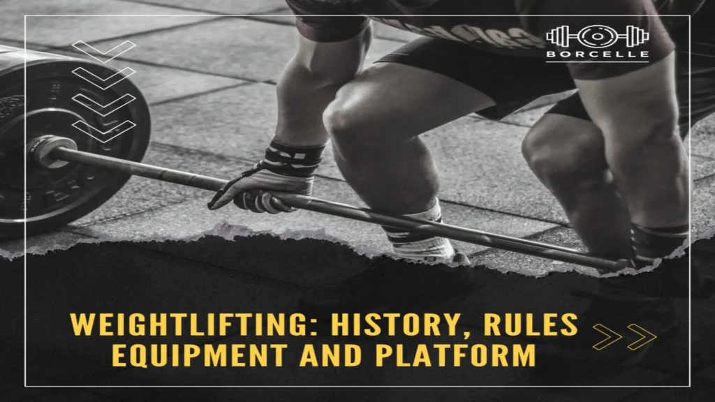 Weightlifting: History, Important Rules, Equipment and Platform ...